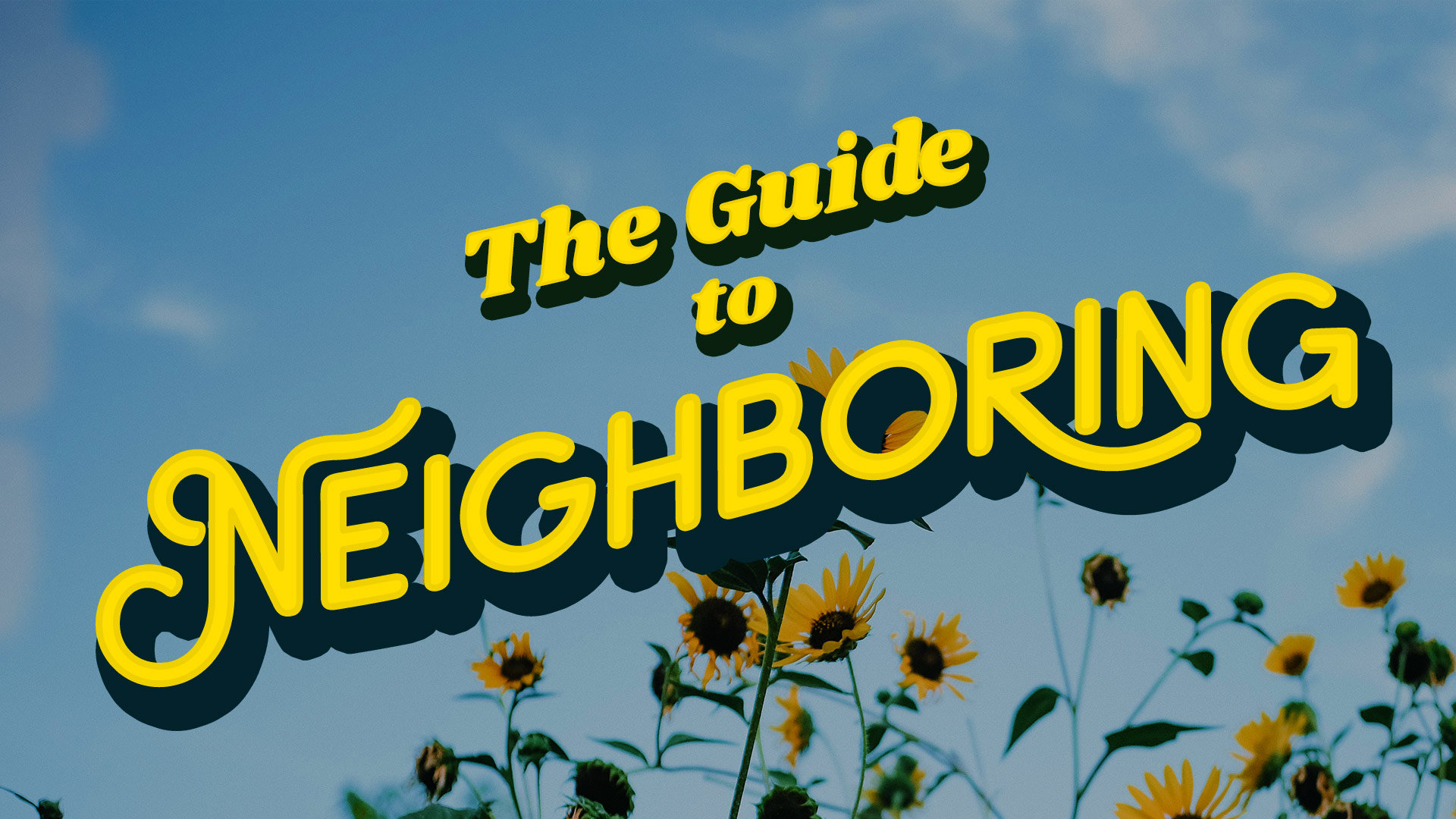 Guide to Neighboring - Journey Church - Bozeman Montana